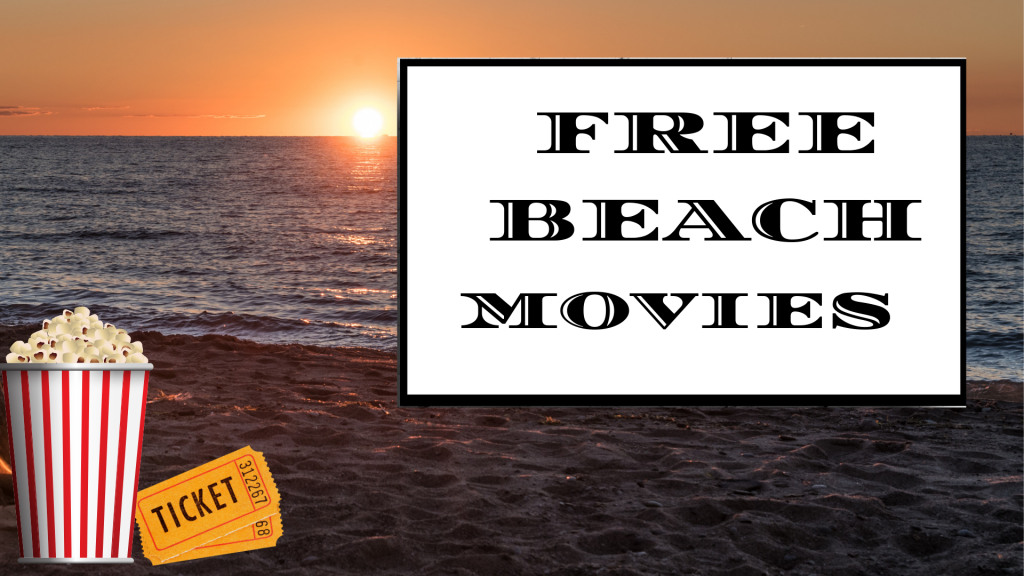 Beach Movies 2020 ⋆ Free Outdoor Movies ⋆